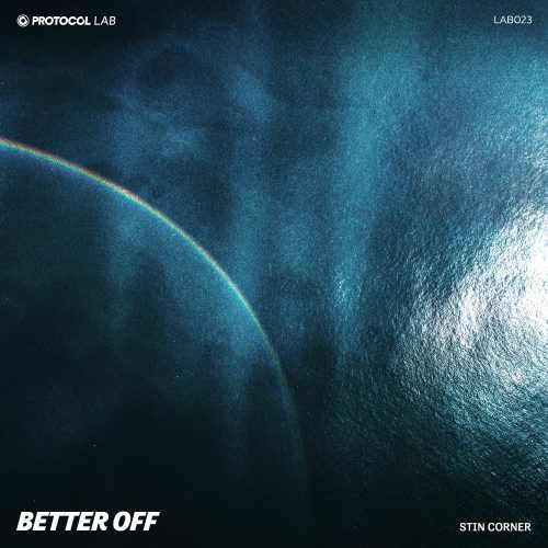 Stin Corner - Better Off | Protocol Recordings